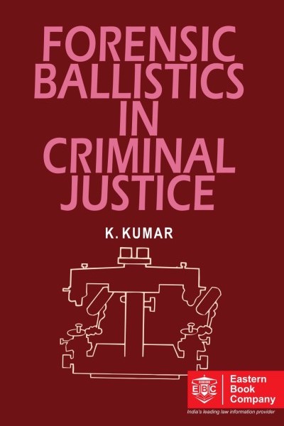 Forensic Ballistics in Criminal Justice (Print On Demand)